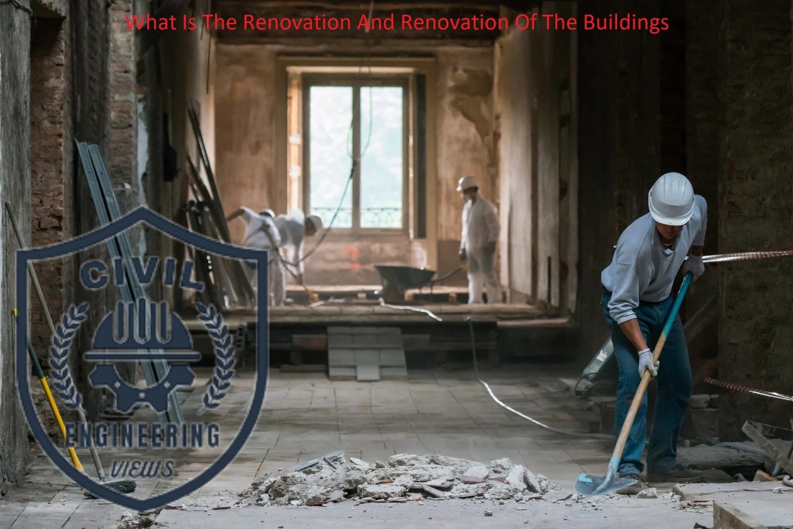 What Is The Renovation And Renovation Of The Buildings